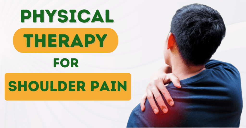 Physical Therapy for Shoulder Pain | Techniques and Benefits